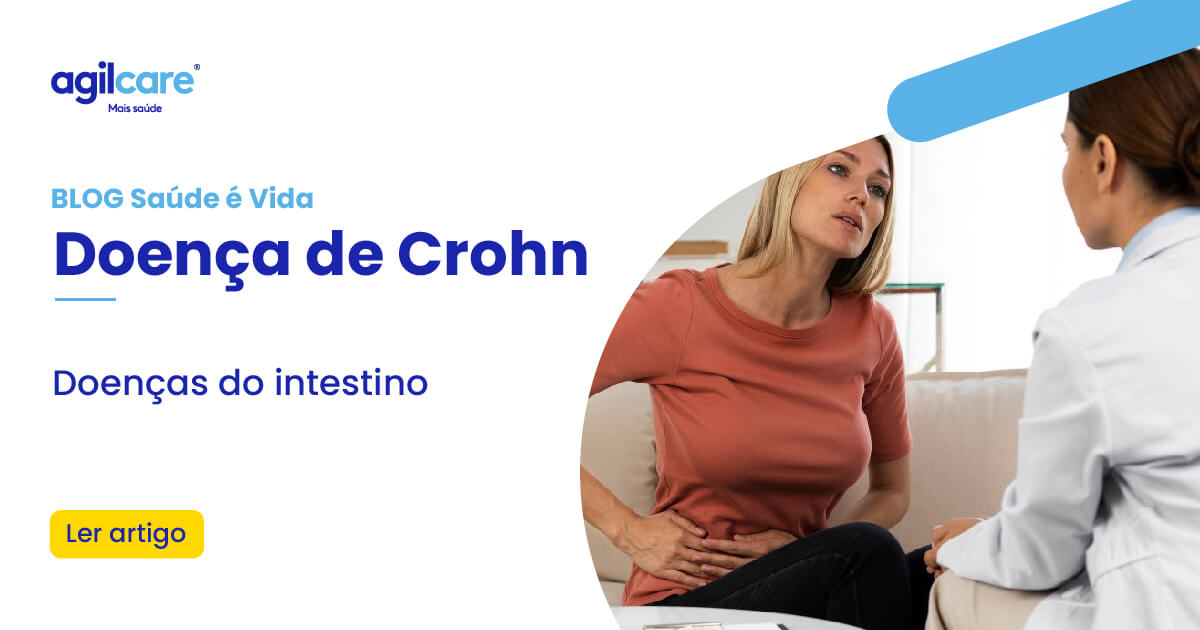 Doença de Crohn - Agilcare | Plano de Saúde + Plano Dental