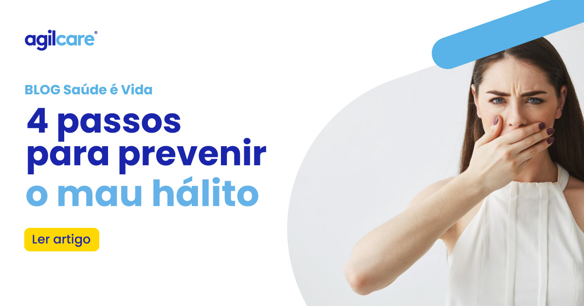 4 passos para prevenir o mau hálito - Agilcare | Plano de Saúde + Plano ...